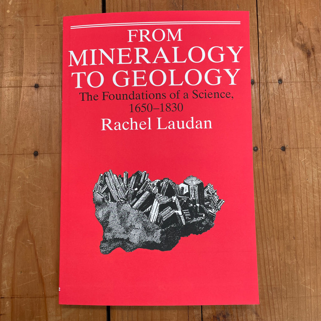 From Mineralogy to Geology: The Foundations of a Science, 1650-1830 ...