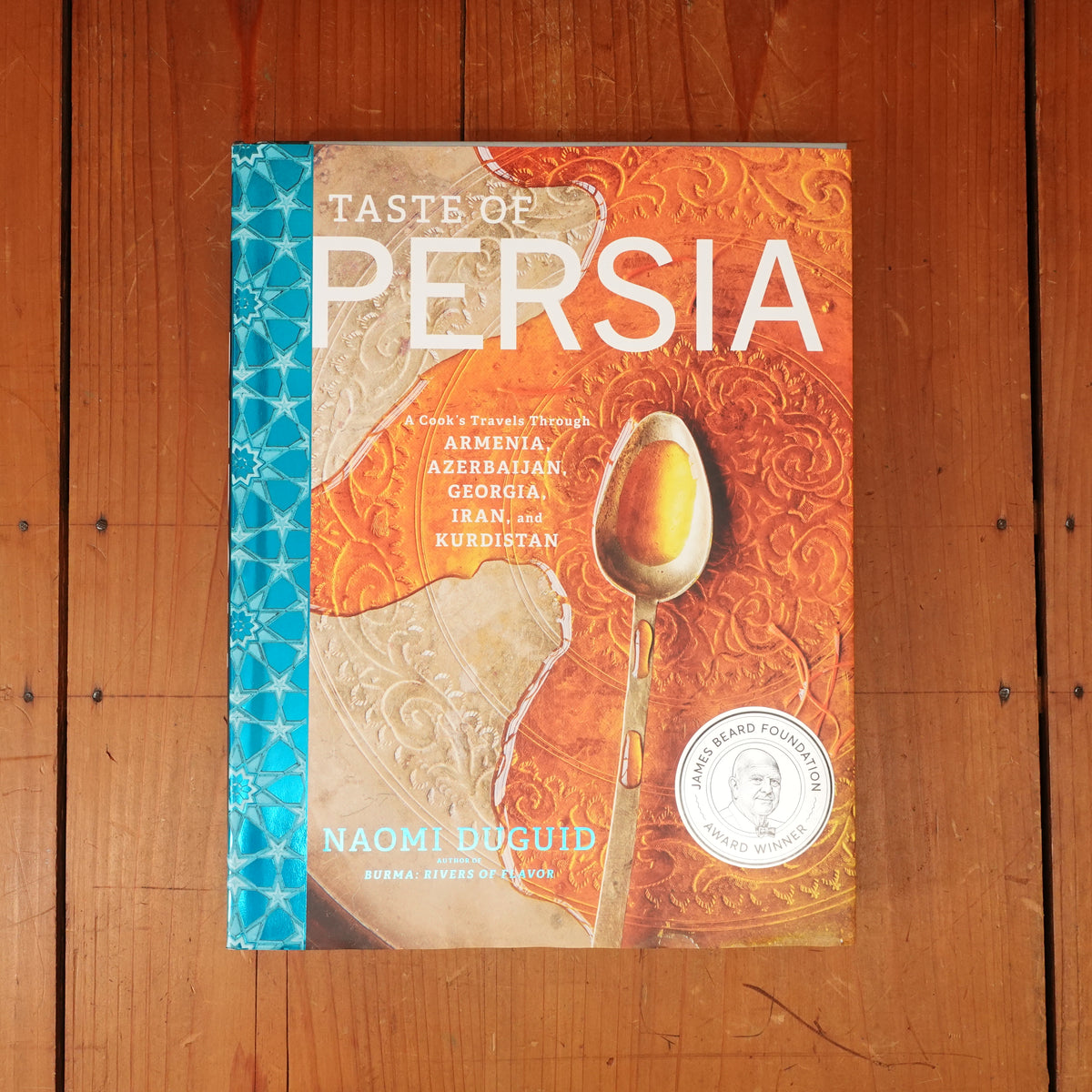Taste of Persia: A Cook's Travels Through Armenia, Azerbaijan, Georgia ...