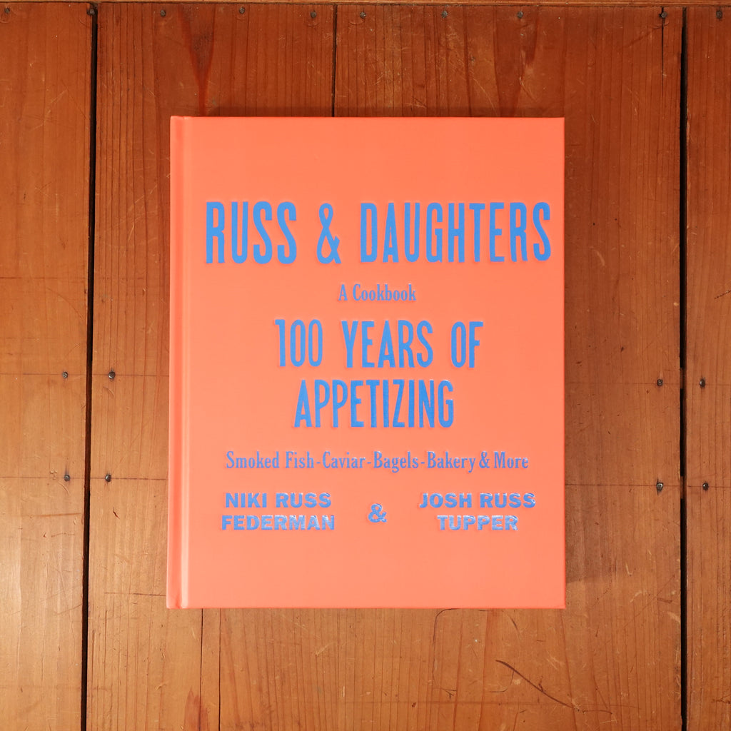 Russ & Daughters: 100 Years of Appetizing - Niki Russ Federman, Josh R ...