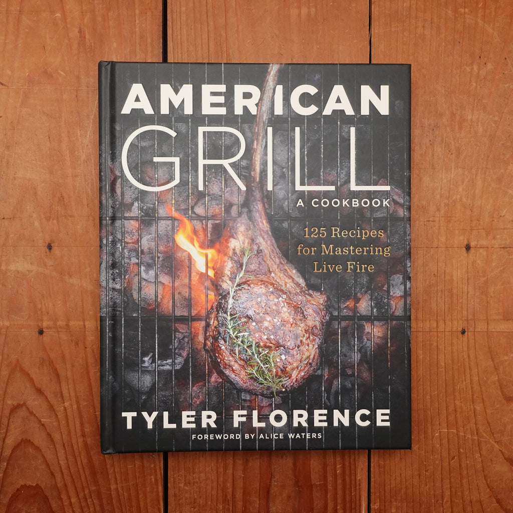 American Grill: 125 Recipes for Mastering Live Fire - Tyler Florence ...
