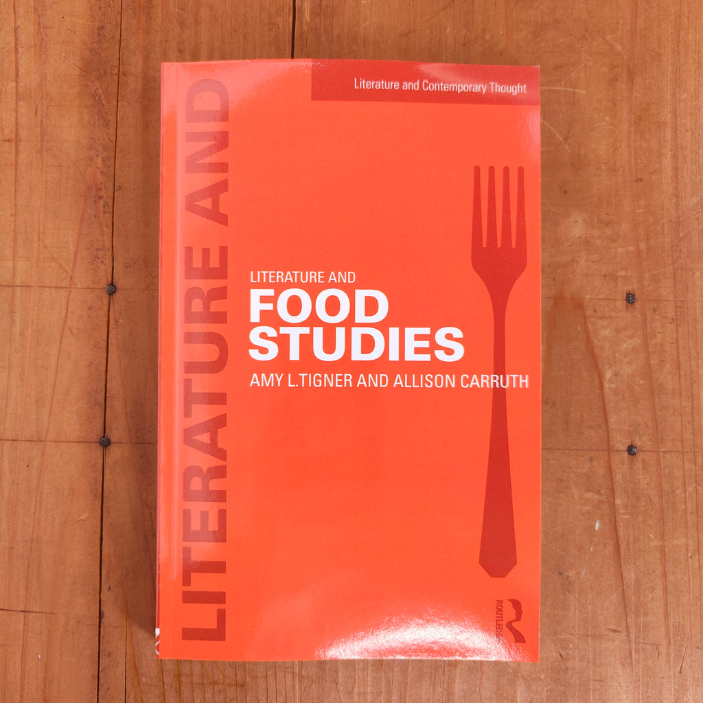 Literature and Food Studies - Amy L. Tigner and Allison Carruth ...
